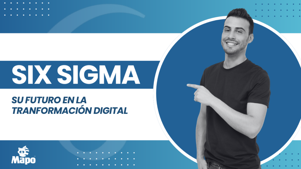 El Futuro de Lean Six Sigma en la Transformación Digital - Mapo